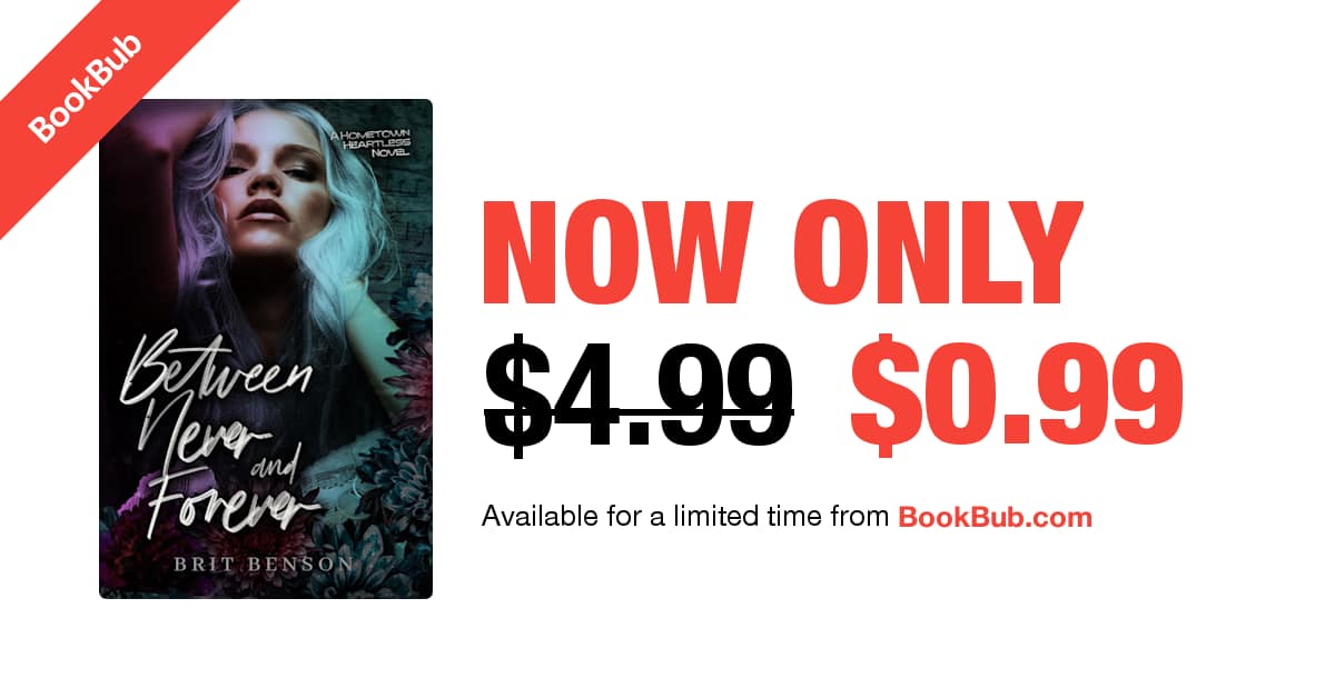 Between Never and Forever by Brit Benson - BookBub